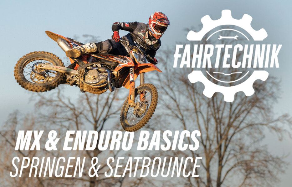 Fahrtechnik MX und Enduro: Springen (Grundlagen und "Seatbounce")